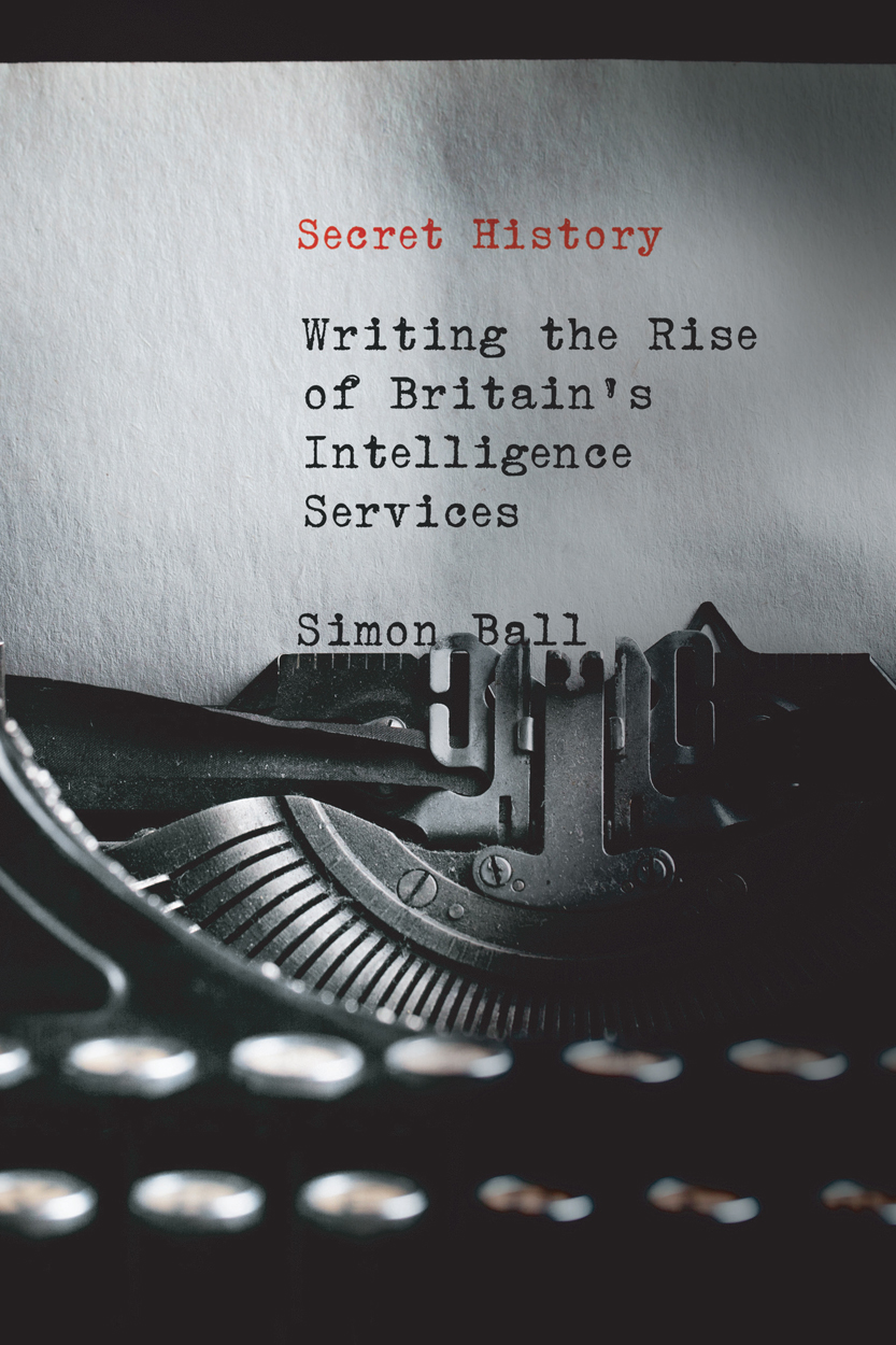 Secret History: Writing the Rise of Britain's Intelligence Services by ...