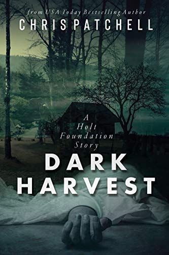 Dark Harvest (Holt Foundation #2) by Chris Patchell | Goodreads