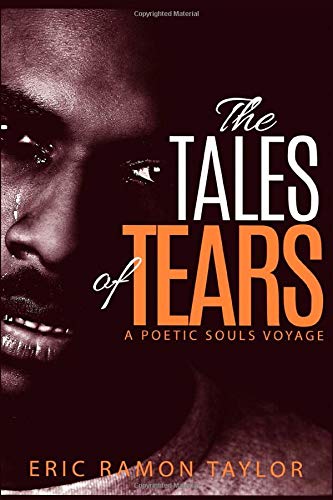 The Tales of Tears: A Poetic Souls Voyage by Eric Ramon Taylor | Goodreads