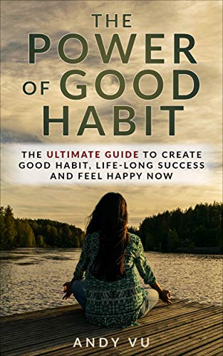 Good Habit: The Power of Good Habit, The ULTIMATE GUIDE to Create a ...