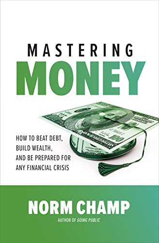Mastering Money: How to Beat Debt, Build Wealth, and Be Prepared for ...