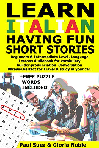 LEARN ITALIAN HAVING FUN. SHORT STORIES. Beginners & Intermediate Level ...