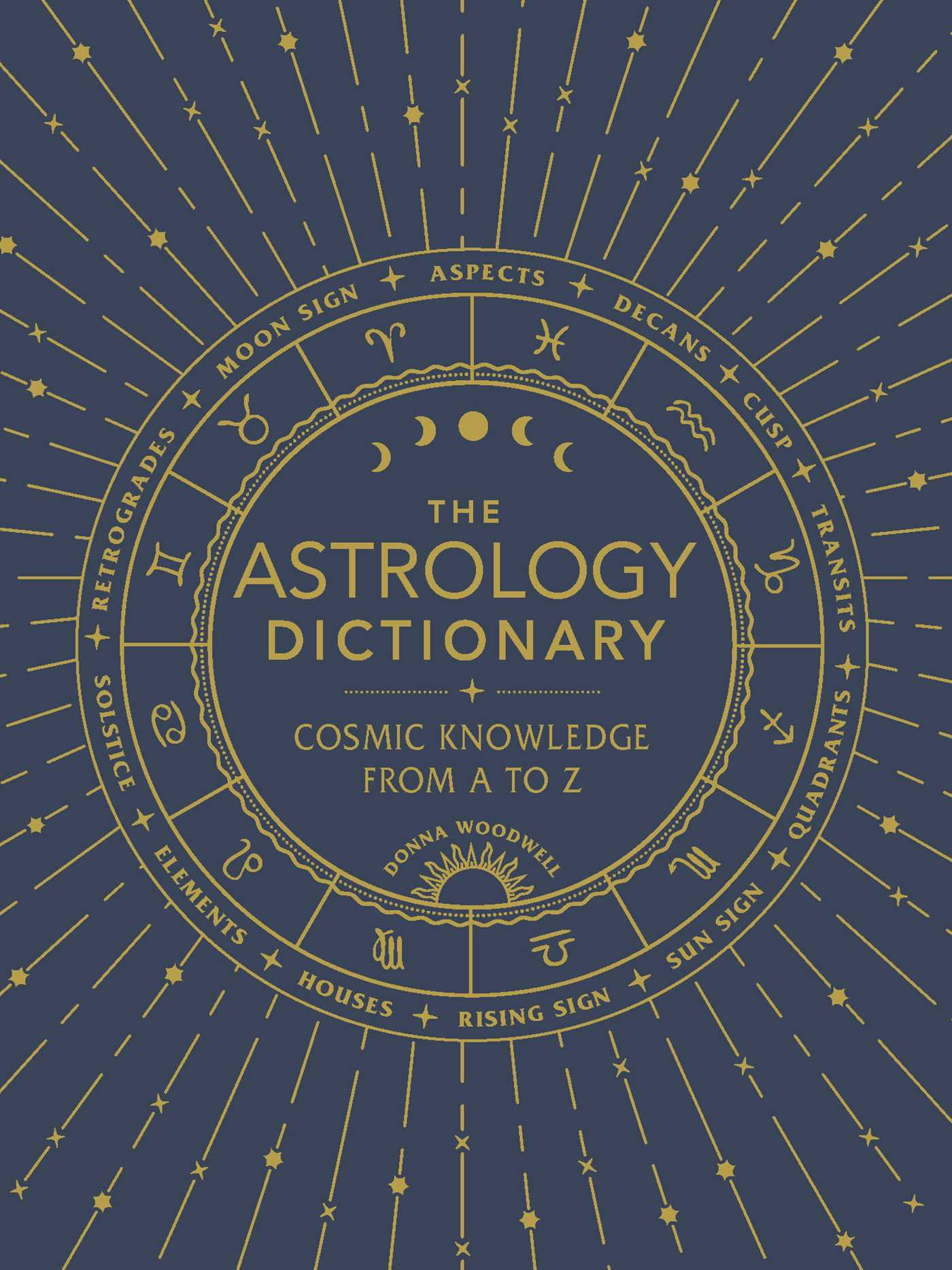 The Astrology Dictionary: Cosmic Knowledge from A to Z by Donna ...