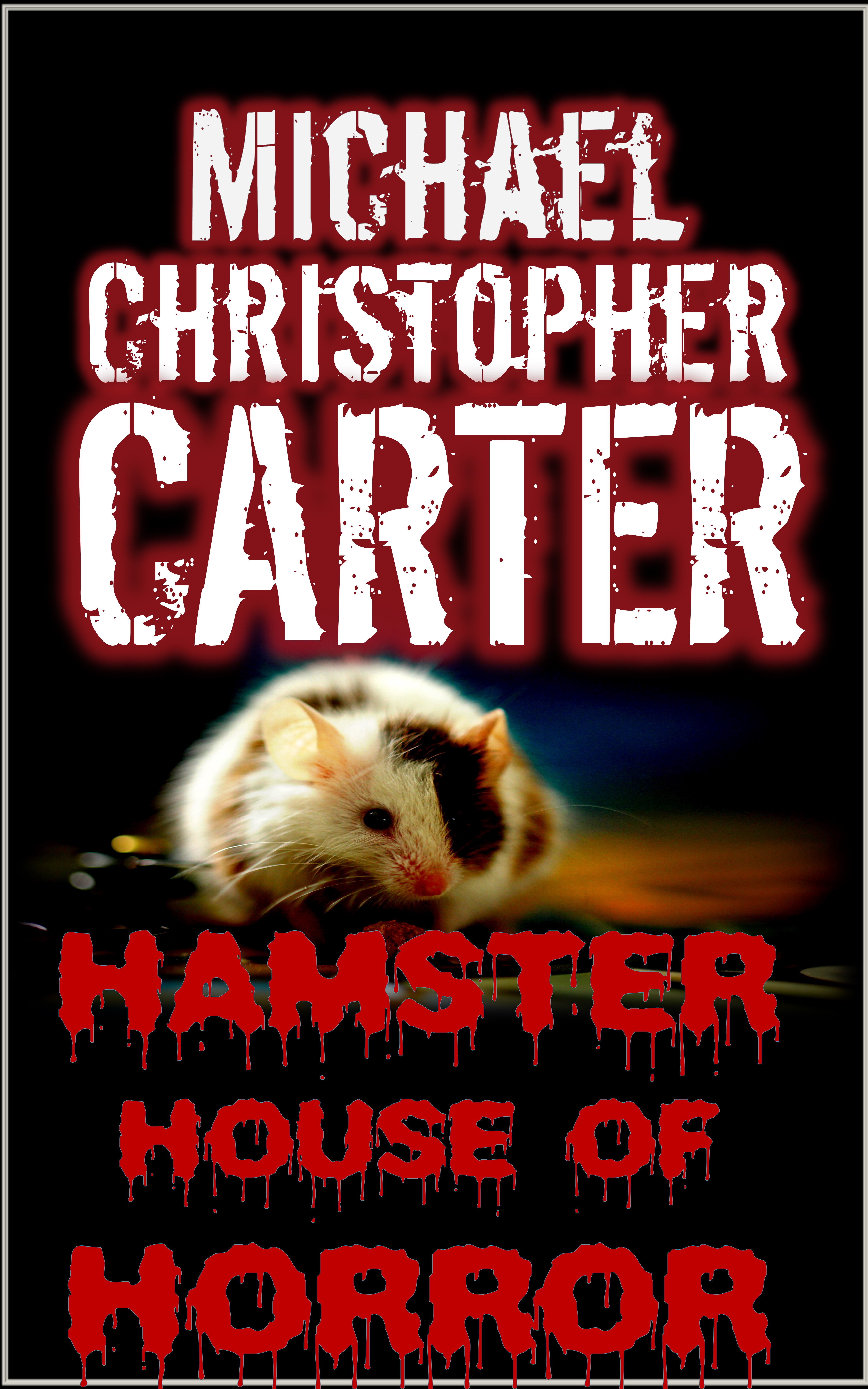 Hamster House of Horror by Michael Christopher Carter | Goodreads