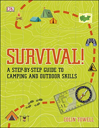 Survival!: A Step-by-Step Guide to Camping and Outdoor Skills by Colin ...