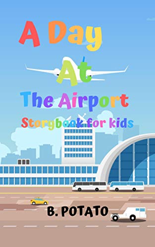 A Day At The Airport Storybook For Kids: Story Book for Kids Age 2-7 ...