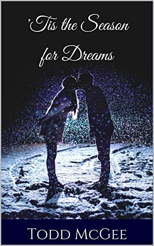 'Tis the Season for Dreams by Todd McGee | Goodreads