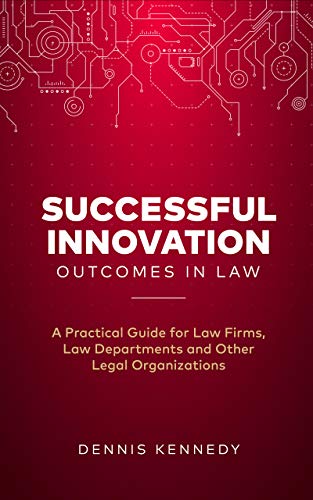 Successful Innovation Outcomes in Law: A Practical Guide for Law Firms ...