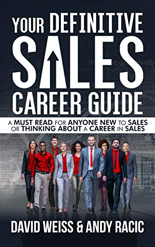 Your Definitive Sales Career Guide: A must read for anyone new to sales ...