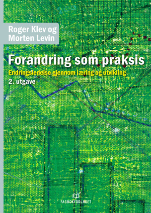 Forandring som praksis: Endringsledelse gjennom læring og utvikling by ...