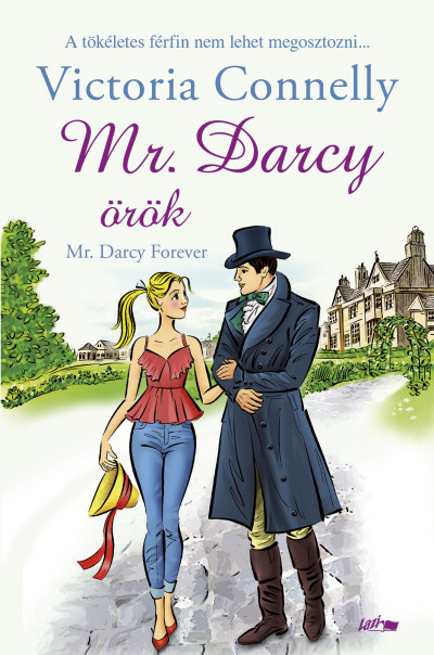 Mr. Darcy örök (Austen Addicts #3) by Victoria Connelly | Goodreads