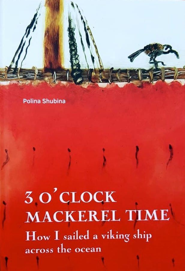 3 O'clock Mackerel Time: How I sailed a viking ship across the ocean by ...