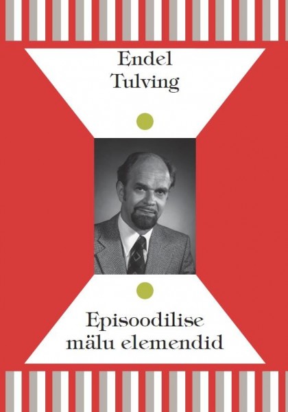 Episoodilise mälu elemendid by Endel Tulving | Goodreads