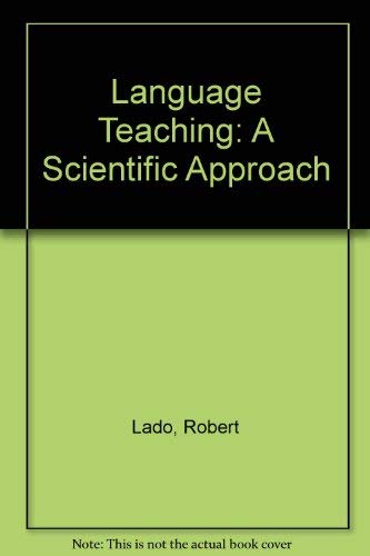 Language Teaching, a Scientific Approach by Robert Lado | Goodreads