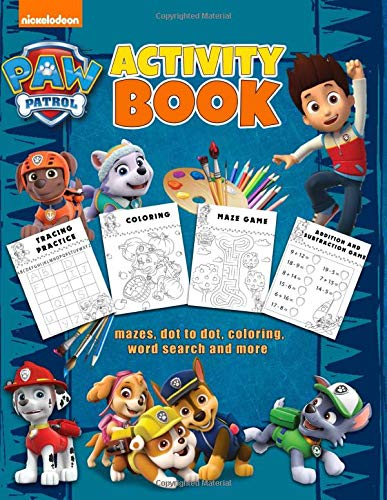 PAW PATROL Activity Book: Mazes, Dot to Dot, Coloring, Word Search and ...