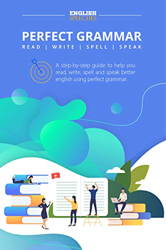 Perfect Grammar - Read, Write, Spell and Speak: A Step-By-Step Guide to ...