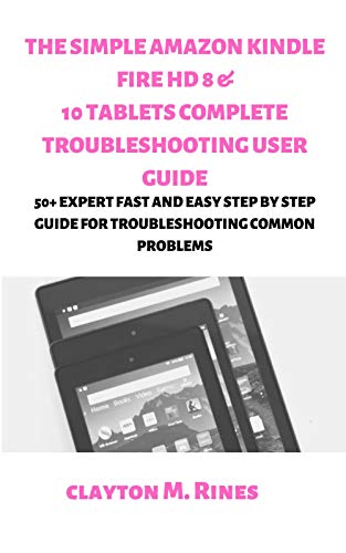 THE SIMPLE AMAZON KINDLE FIRE HD 8 & 10 TABLETS COMPLETE ...