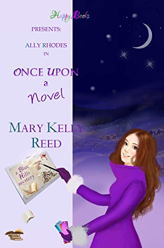 Once Upon a Novel (Blue Hills Mysteries Book 1) by Mary Kelly | Goodreads