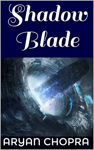 Shadow Blade (Shadow Mage Book 1) by Aryan Chopra | Goodreads