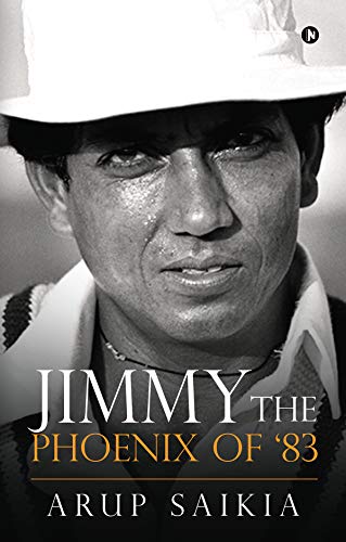 JIMMY - The phoenix of ‘83 by Arup Saikia | Goodreads