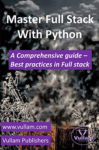 Master Full stack with Python: A comprehensive guide - Best practices ...