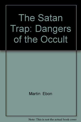 The Satan Trap: Dangers of the Occult by Martin Ebon | Goodreads