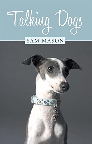 Talking Dogs by Sam Mason | Goodreads