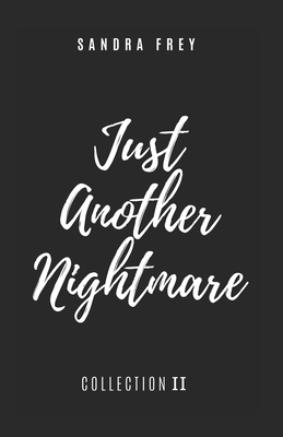 Just Another Nightmare by Sandra Frey | Goodreads