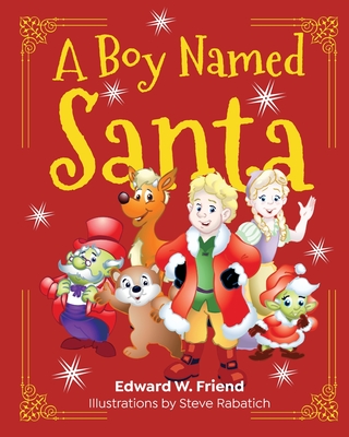 A Boy Named Santa by Edward W Friend | Goodreads
