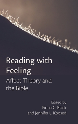 Reading with Feeling: Affect Theory and the Bible by Fiona C Black ...