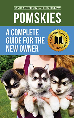 Pomskies: A Complete Guide for the New Owner: Training, Feeding, and ...