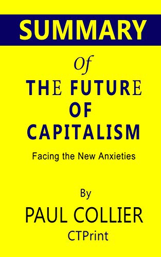 Summary of The Future of Capitalism by Paul Collier | Facing the New ...