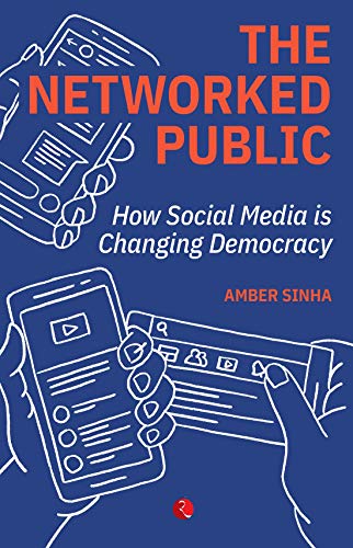 The Networked Public: How Social Media Changed Democracy by Amber Sinha ...