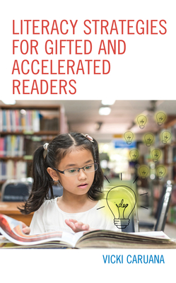 Literacy Strategies for Gifted and Accelerated Readers: A Guide for ...