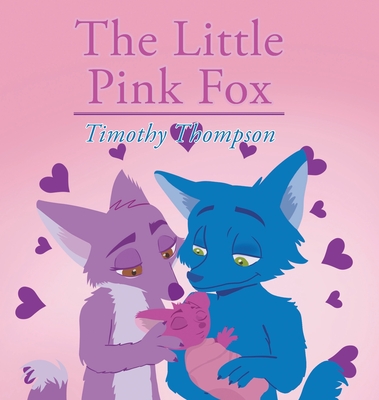 The Little Pink Fox by Timothy Thompson | Goodreads