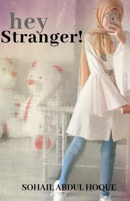 Hey Stranger! by Dr. Sohail Abdul Hoque | Goodreads