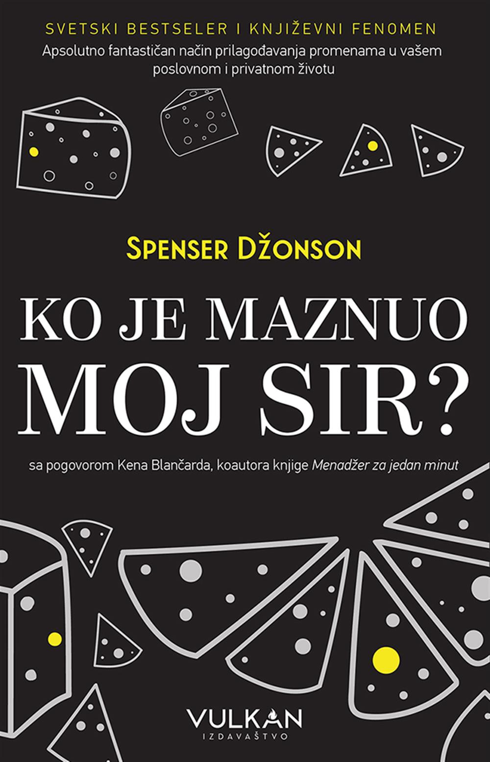 Ko je maznuo moj sir by Spencer Johnson | Goodreads