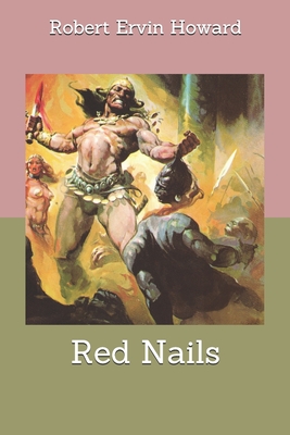 Red Nails by Robert E. Howard | Goodreads