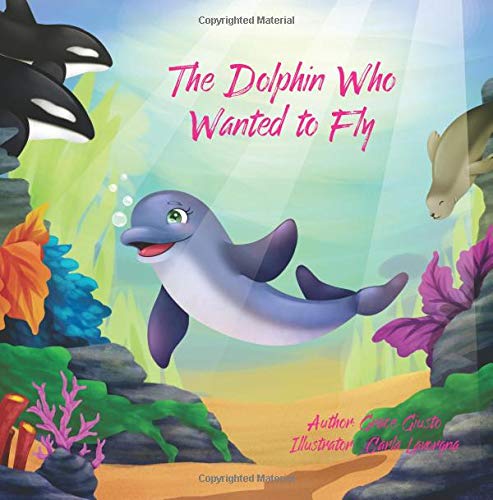 The Dolphin Who Wanted to Fly by Grace Giusto | Goodreads