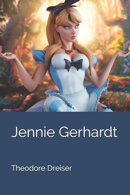 Jennie Gerhardt by Theodore Dreiser | Goodreads