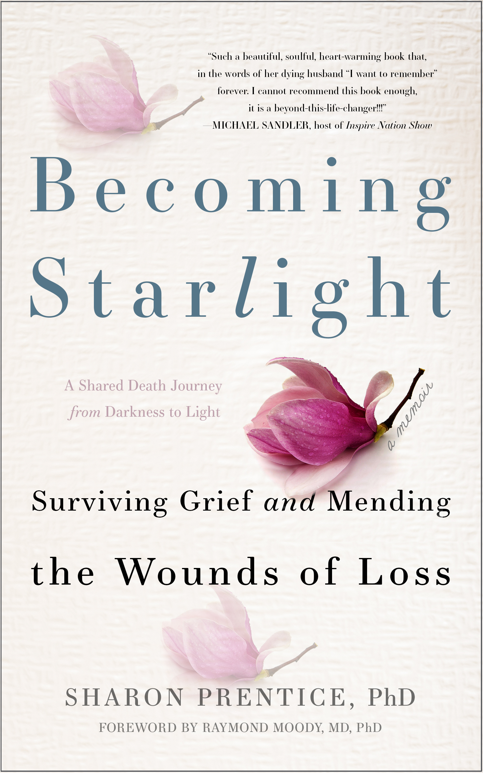 Becoming Starlight: Surviving Grief and Mending the Wounds of Loss by ...
