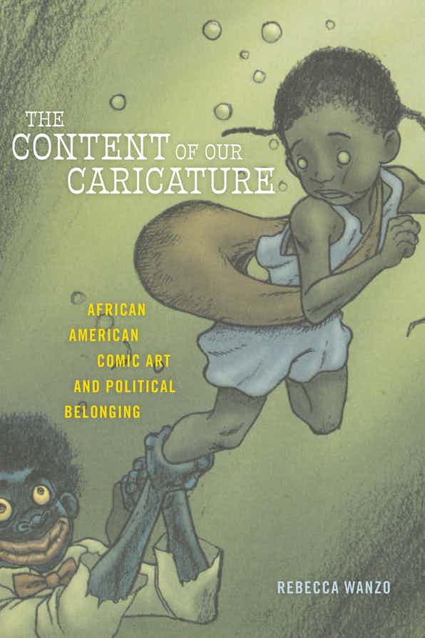 The Content of Our Caricature: African American Comic Art and Political ...