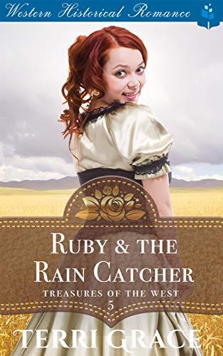 Ruby & the Rain Catcher (Treasures of the West #5) by Terri Grace ...