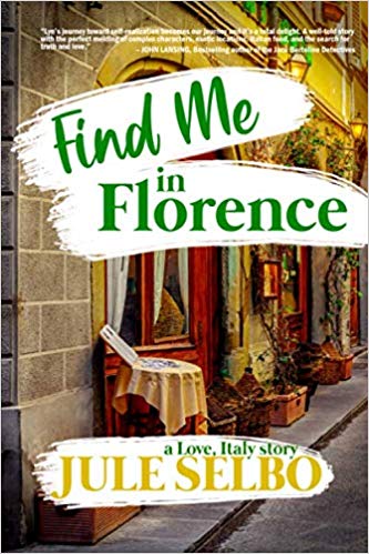 Find Me In Florence by Jule Selbo | Goodreads