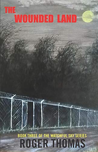 The Wounded Land (The Watchful Sky Series Book 3) by Roger Thomas ...