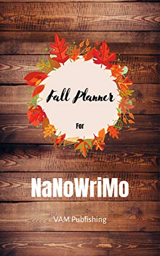 Fall Planner for Authors: 50k in 30 Days by VAM Publishing | Goodreads