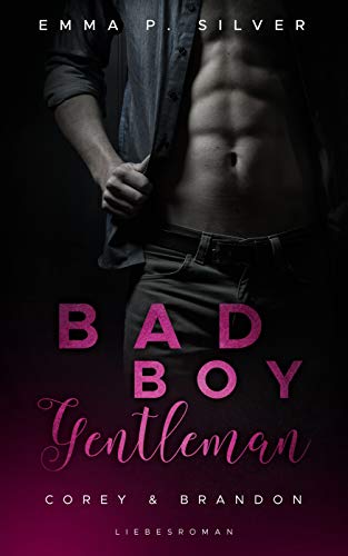 Bad Boy Gentleman: Brandon & Corey by Emma P. Silver | Goodreads