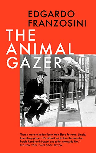 The Animal Gazer by Edgardo Franzosini | Goodreads
