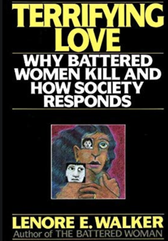 Terrifying Love: Why Battered Women Kill and How Society Responds by ...