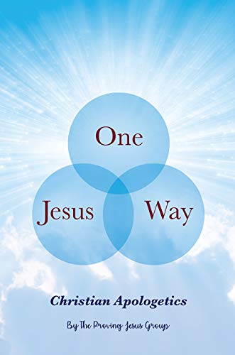 One Jesus, One Way by The Proving Jesus Group | Goodreads